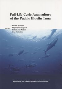 Full-Life Cycle Aquaculture of the Pacific Bluefin Tuna | 政府刊行物 | 全国官報 ...